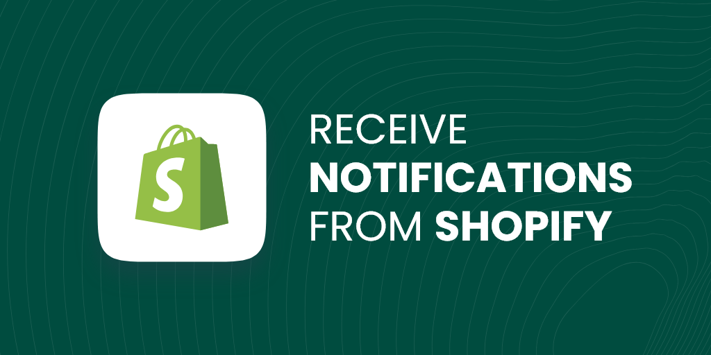 Learn how to receive push notifications from Shopify